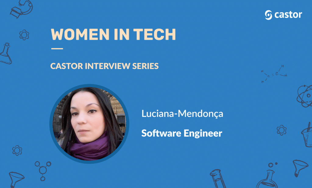 Women in Technology: Castor Interview Series 3 - Luciana Mendonça