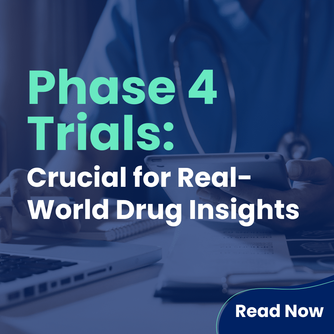 Phase 4 Trials: Crucial for Real-World Drug Insights